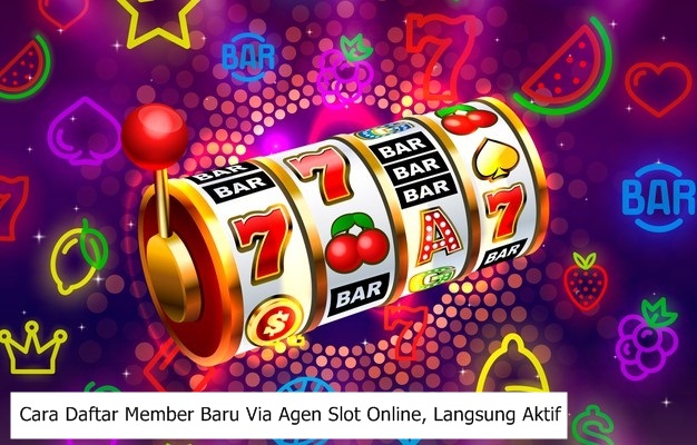Cara Daftar Member Baru Via Agen Slot Online, Langsung AktifBerita ...